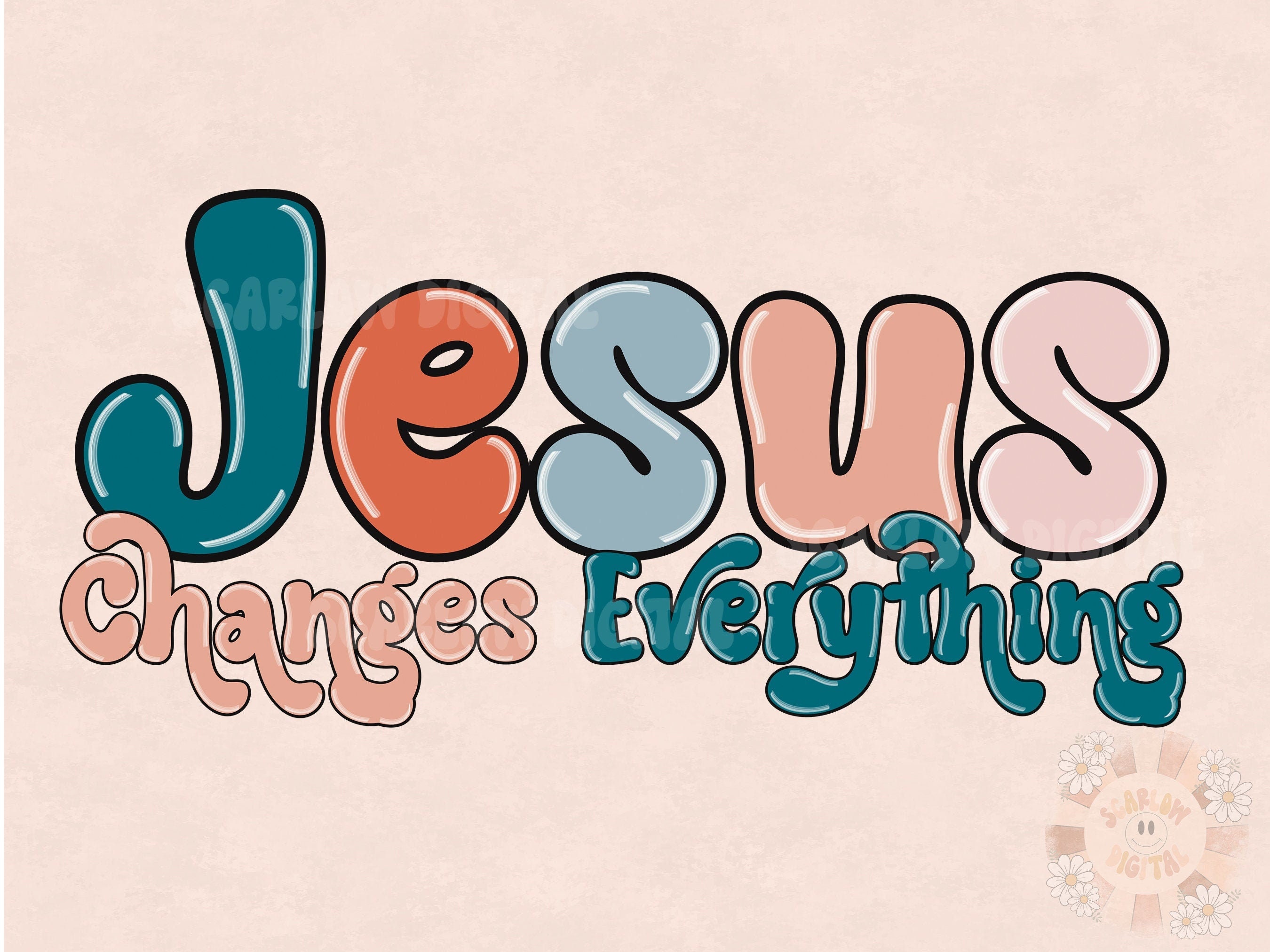 Jesus Changes Everything Png-christian Sublimation Digital - Etsy