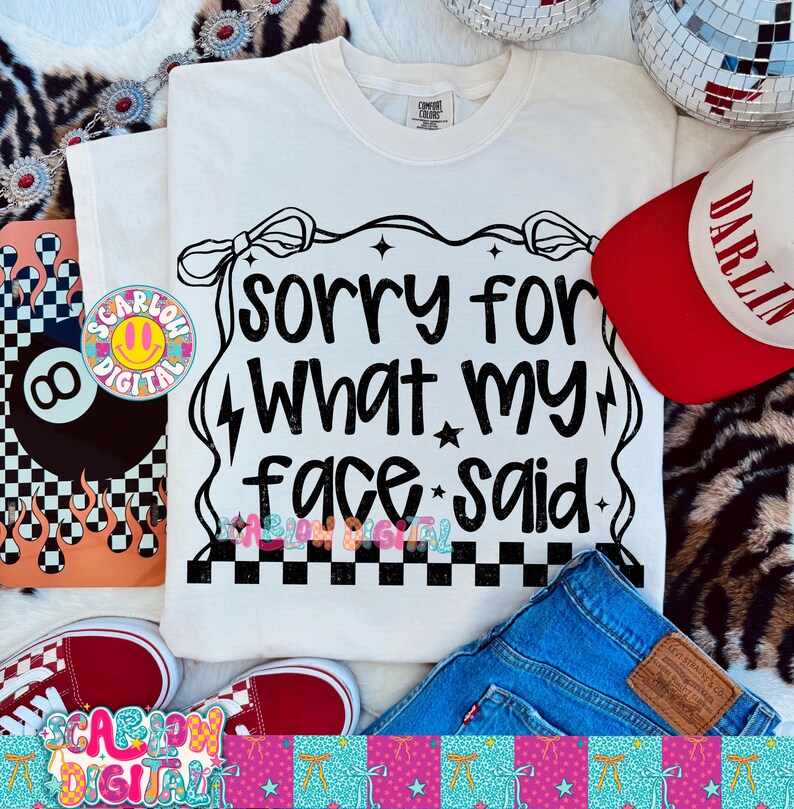Sorry for What My Face Said PNG Digital Design, Single Color Png ...