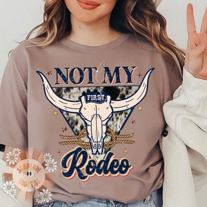 Not My First Rodeo Png-western Sublimation Digital Design Download-bull ...