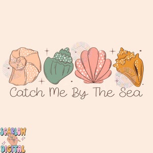 Catch Me by the Sea Png-sea Shells Sublimation Digital Design Download ...