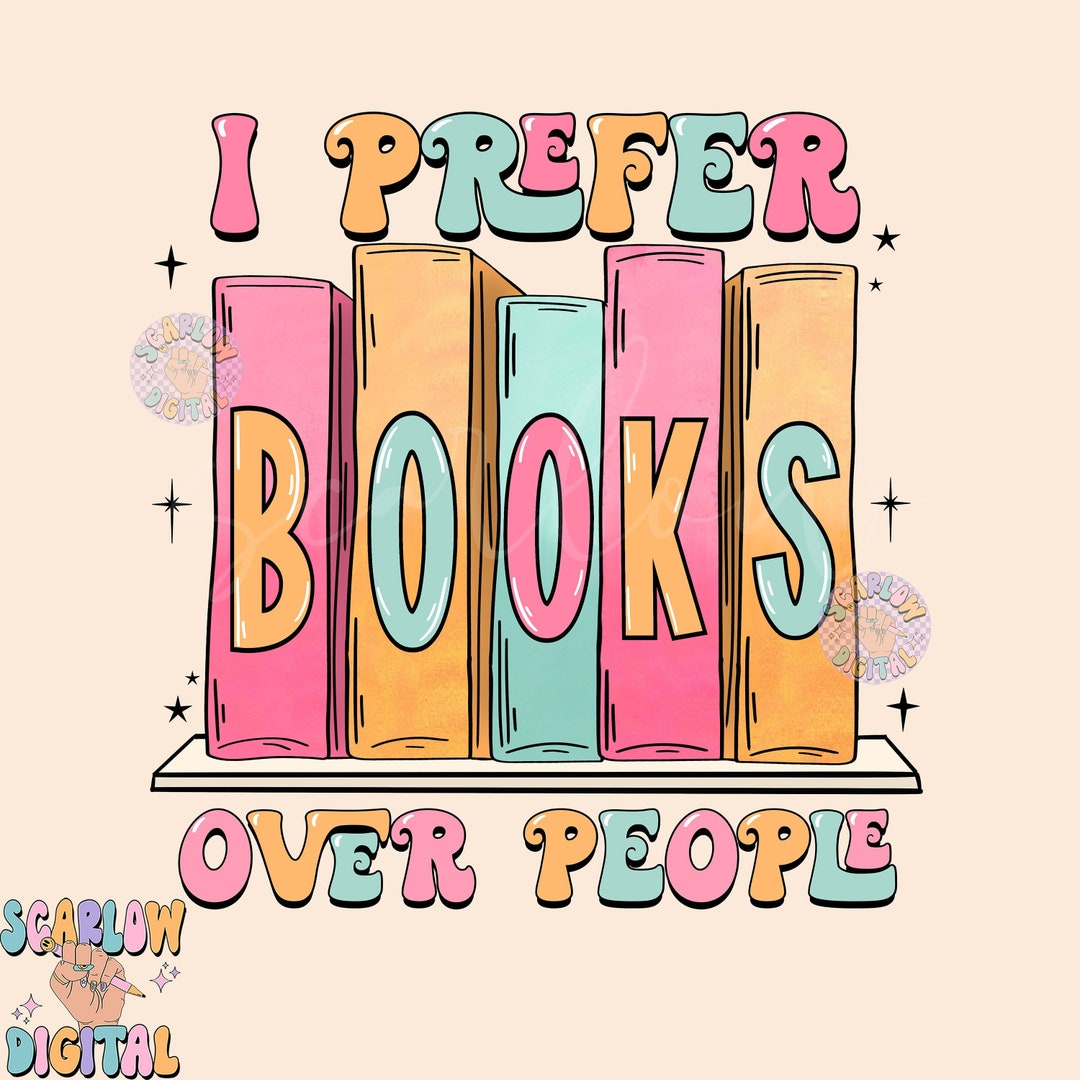 I Prefer Books Over People PNG Sublimation Digital Design Download, Png ...