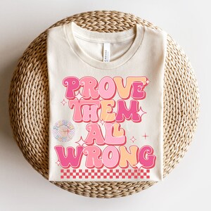 Prove Them All Wrong Png-inspirational Sublimation Digital Design ...