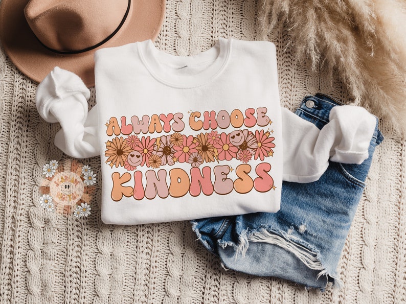 Always Choose Kindness Png-floral Sublimation Digital Design - Etsy