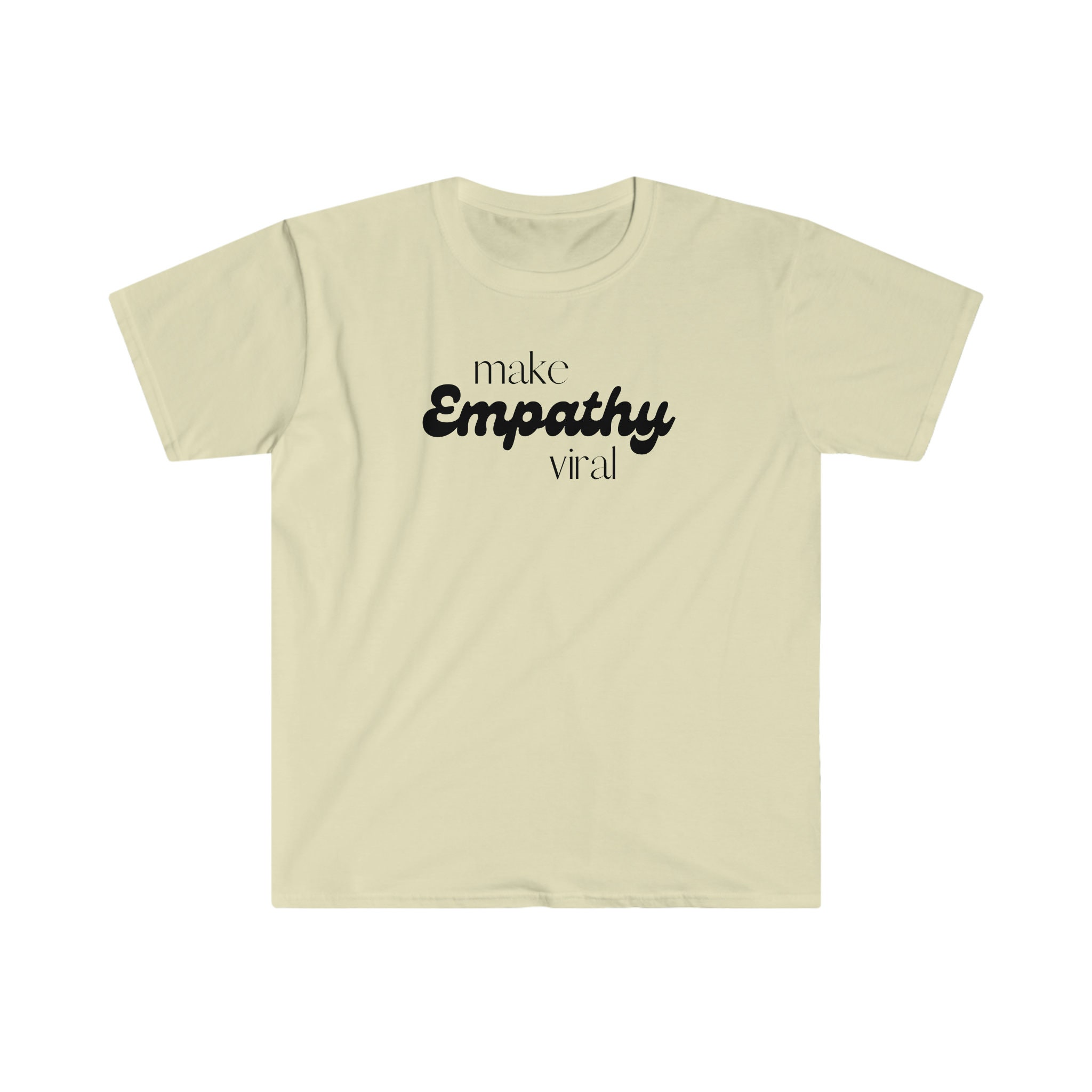 Make Empathy Viral Black Lettering Unisex Softstyle T-shirt - Etsy