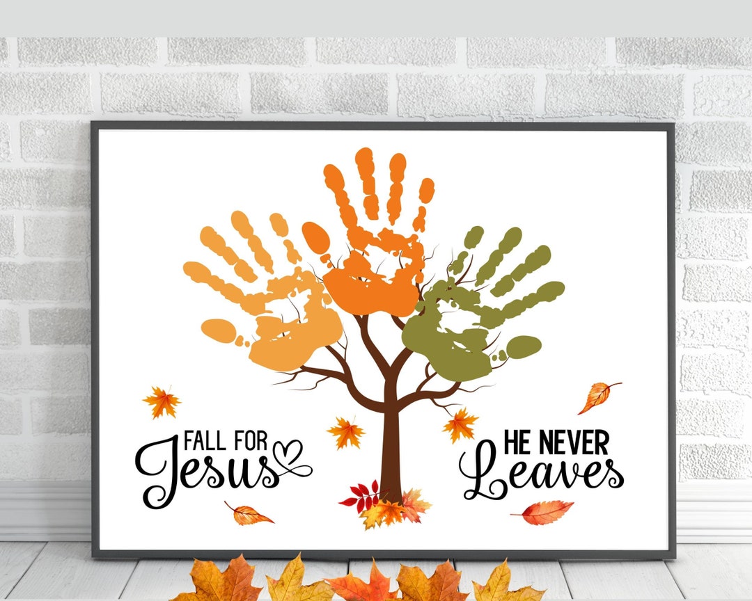 Fall for Jesus He Never Leaves Handprint Art, Sunday School Activity ...