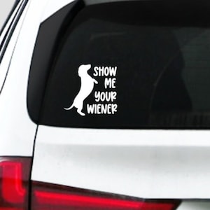 Show Me Your Wiener Dachshund Vinyl Decal - Etsy
