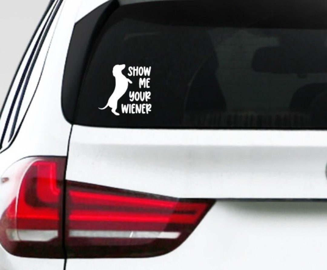 Show Me Your Wiener Dachshund Vinyl Decal - Etsy