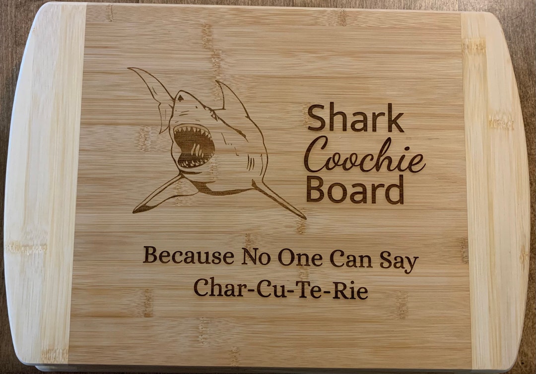 Shark Coochie Board-because No One Can Say Charcuterie-funny-christmas ...
