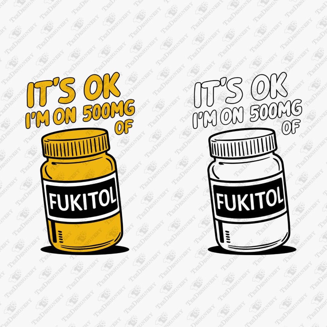 Fukitol Svg Cut File, Funny Sublimation Graphic, T-shirt Design, Stress ...