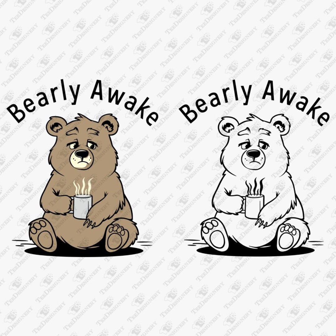 Bearly Awake Coffee Bear SVG: Funny T-shirt Design (digital File) - Etsy