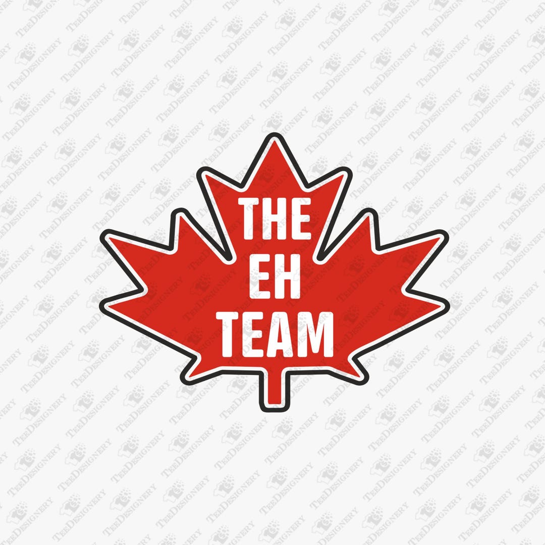 The Eh Team Canadian Maple Leaf Patriotic Humor, SVG Cut File ...
