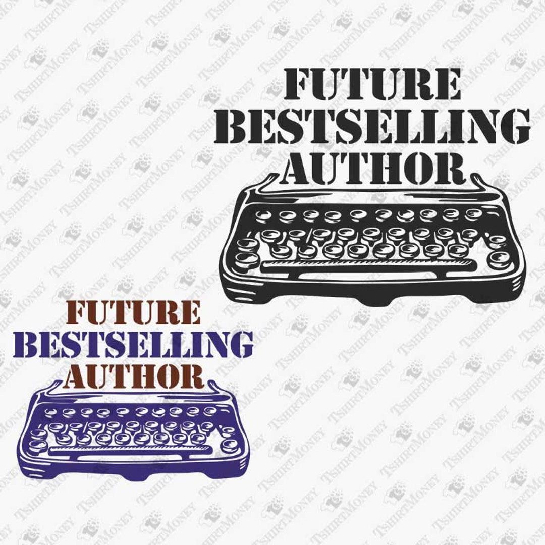 Future Bestselling Author Svg, Writer Book Lover, Typewriter Svg ...