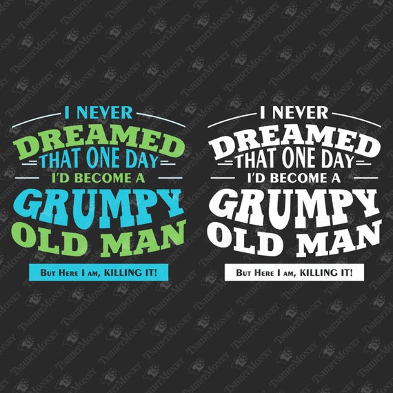 Grumpy Old Man SVG File Grandpa Svg Grandfather Svg Papa | Etsy Australia