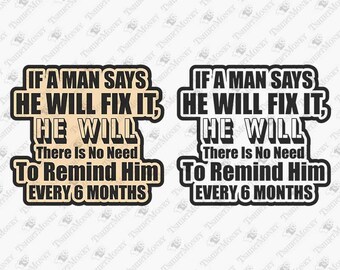 If a Man Says He Will Fix It He Will Svg - Etsy