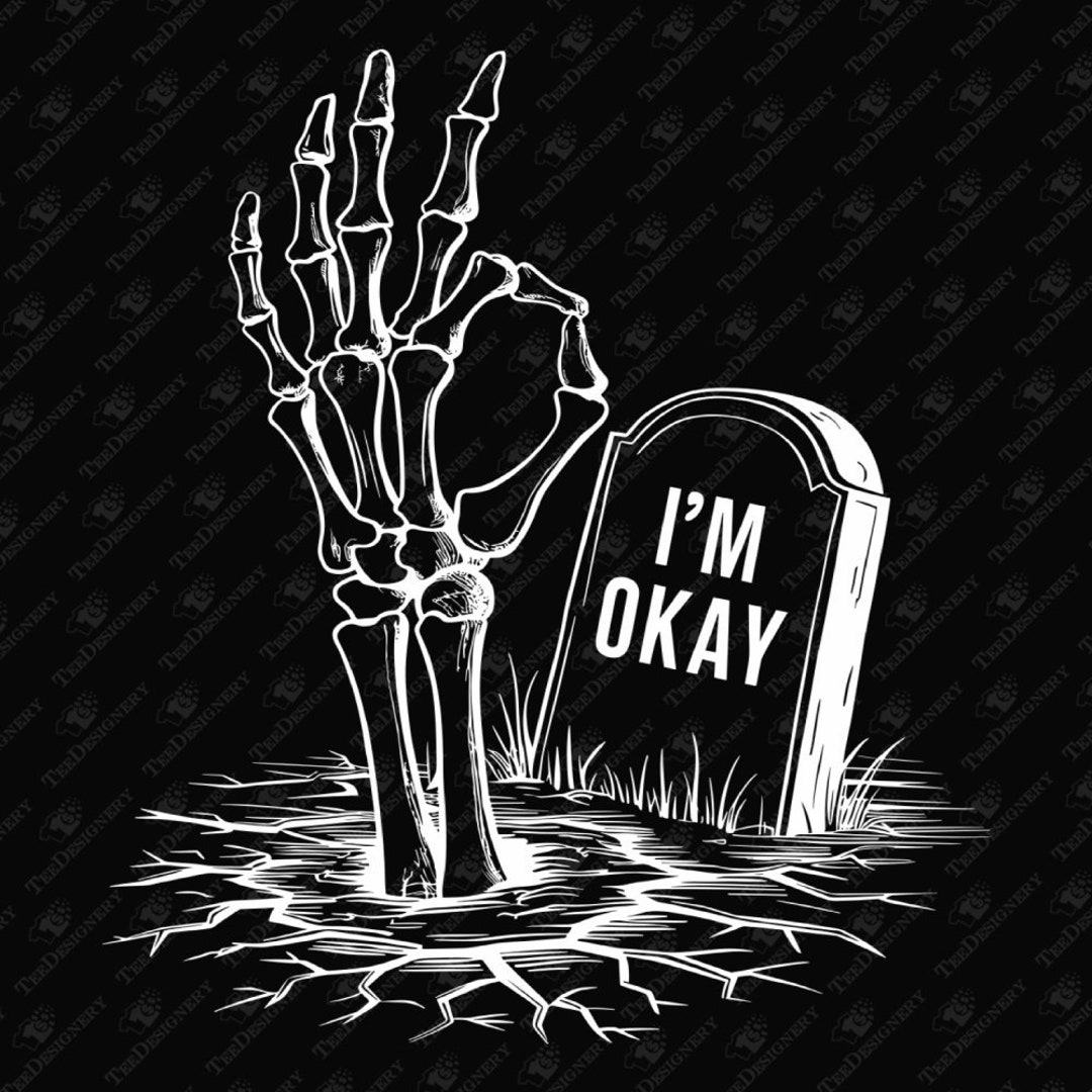 I'm OK Stressed Skeleton SVG Cut File, Sarcastic Anxiety Quote, T-shirt ...