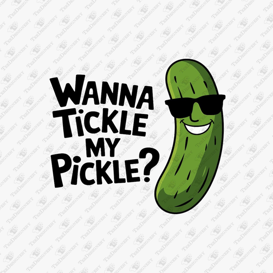 Wanna Tickle My Pickle Playful Food Pun Humor SVG, Cricut Cut File ...