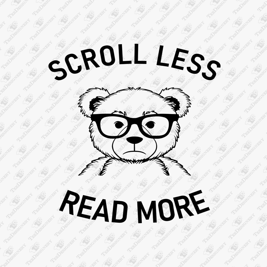 Scroll Less Read More Bookish Humor, SVG Cricut Cut File, Sublimation ...
