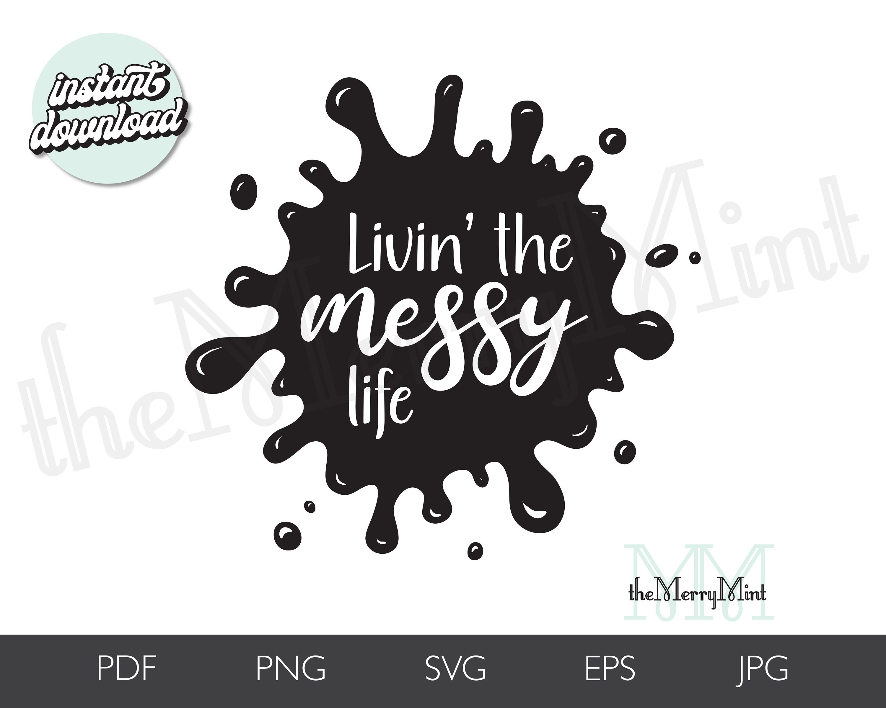 Messy Life SVG File / Cut File for Cricut / Silhouette / Mom - Etsy