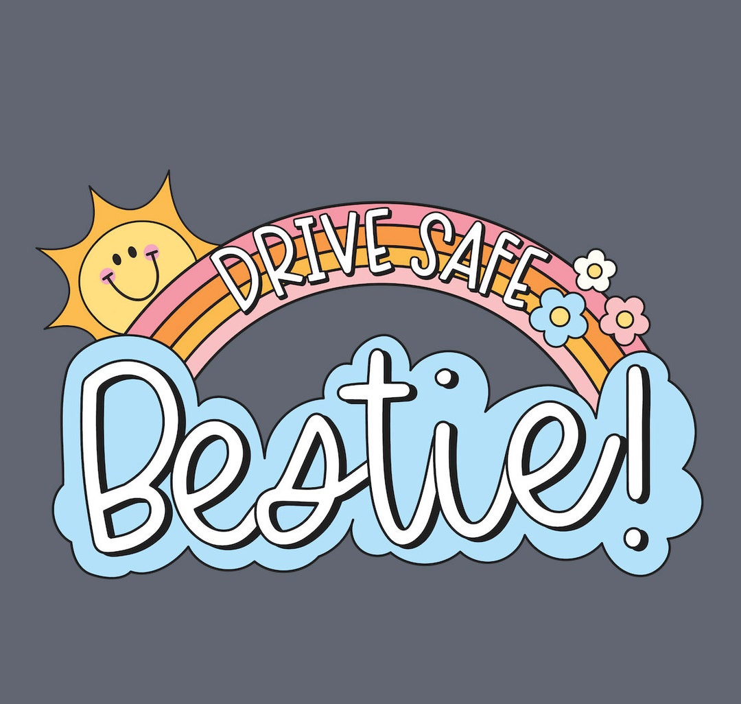 Sticker Drive Safe Bestie Car, Truck Sticker - Etsy