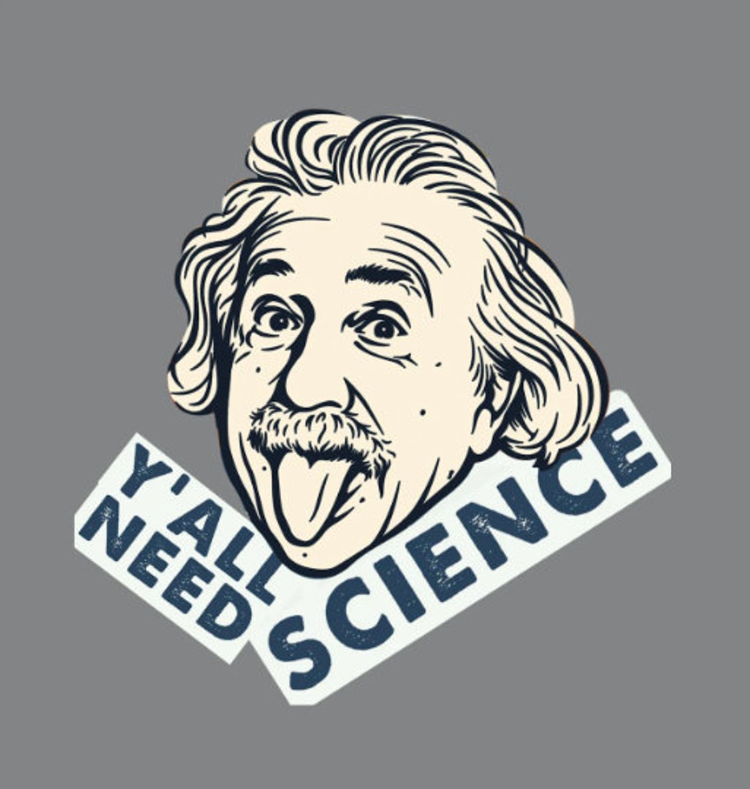Sticker albert Einstein You All Need Science Car, Laptop, Tumbler ...