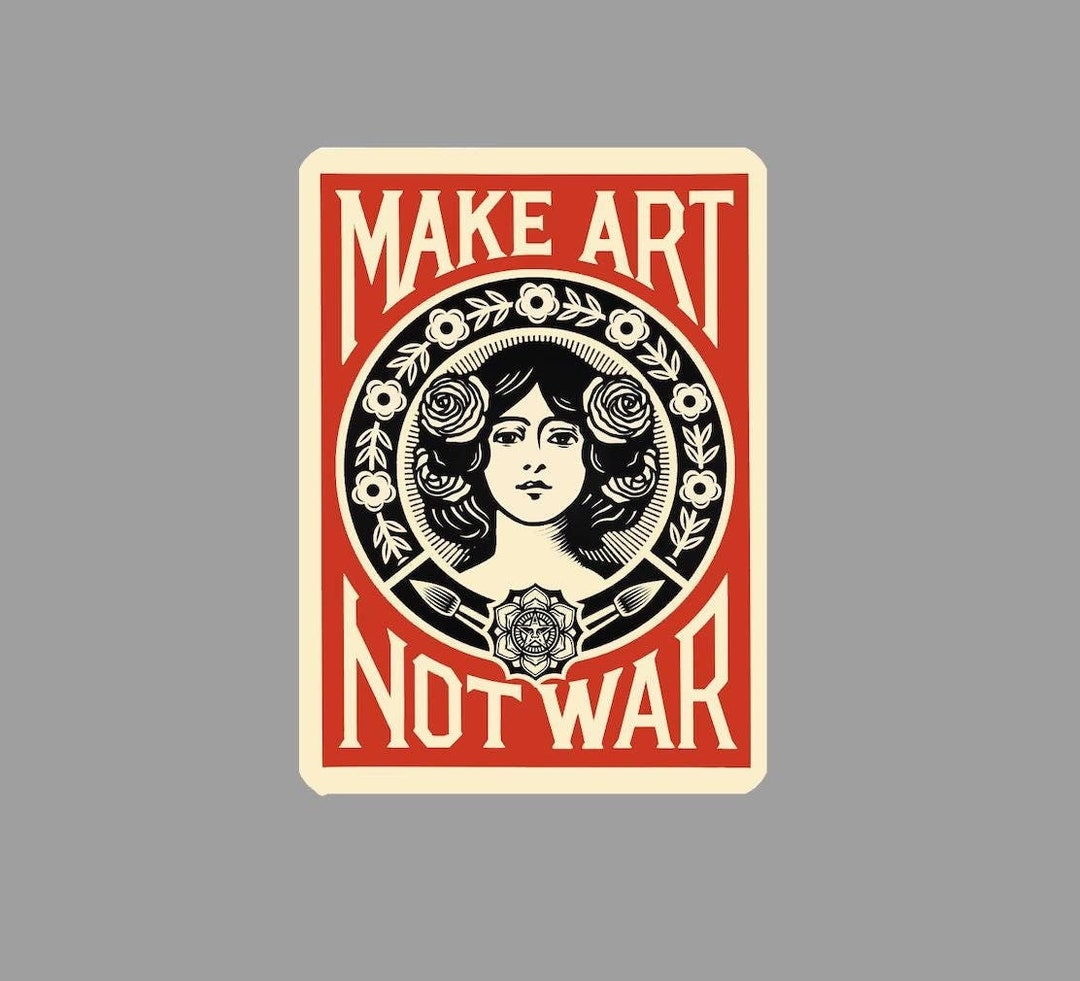Sticker - Make Art Not War - Water Proof Car, Laptop, Water Bottle ...