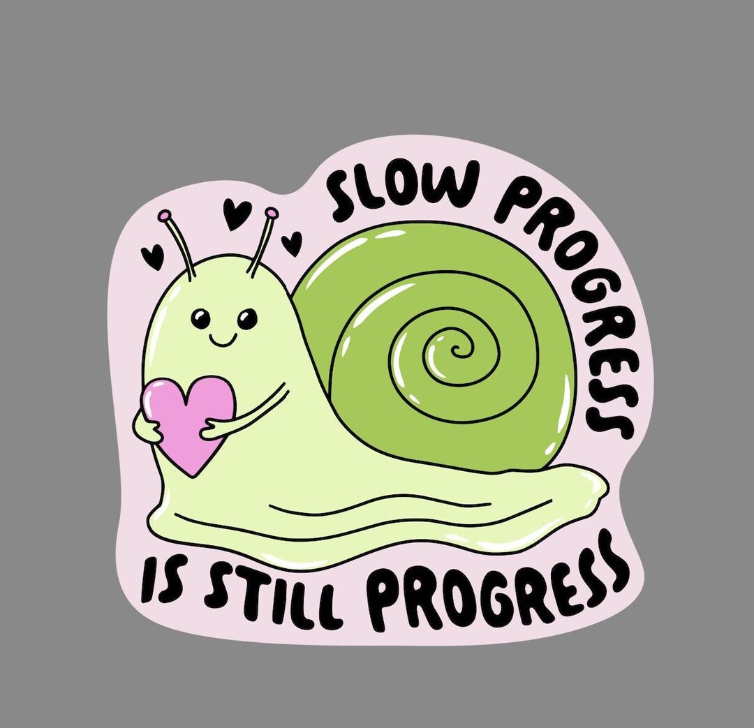 Sticker - Slow Progress is Still Progress, Happy Snail - Water Proof ...