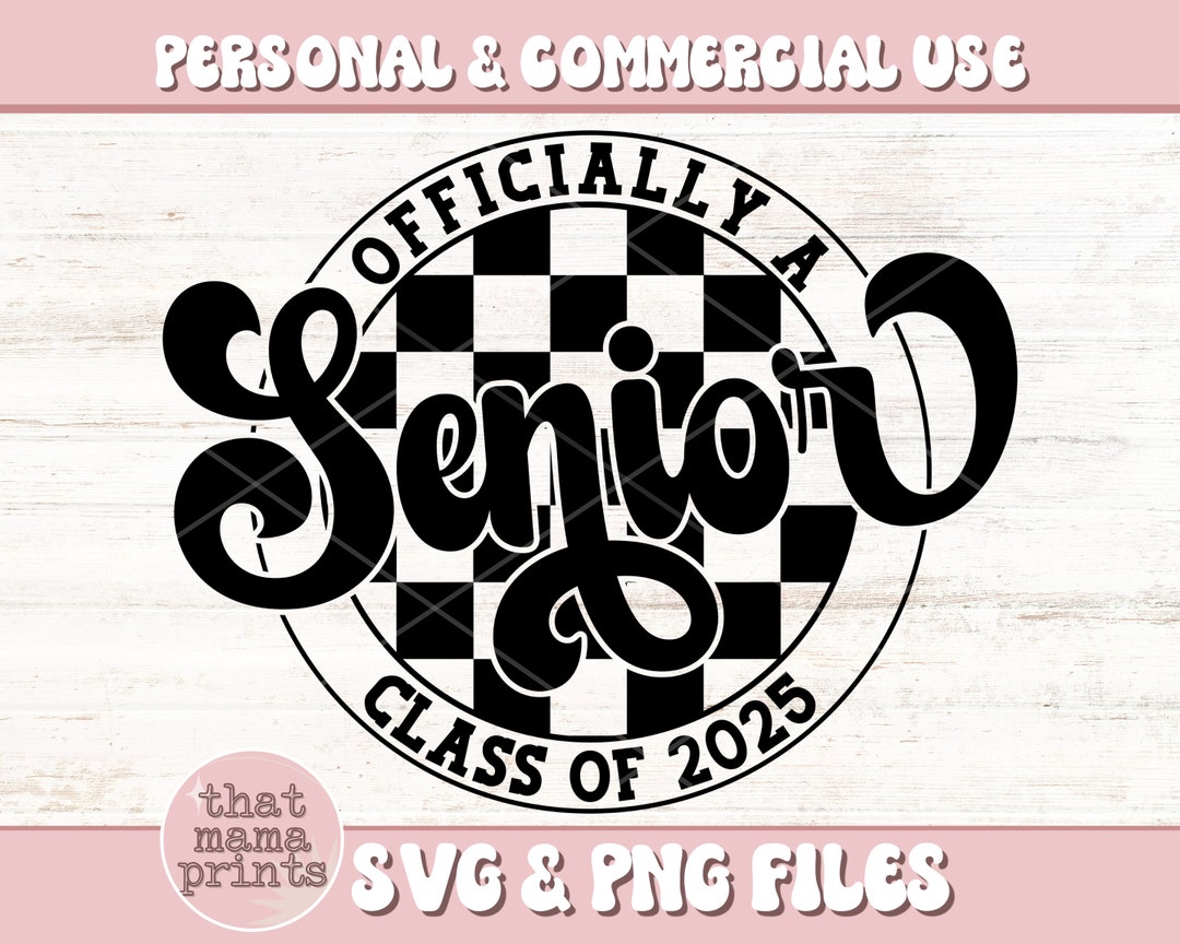 Senior 2025 SVG & PNG, Class of 2025 SVG, Checkered Svg, Retro Senior ...