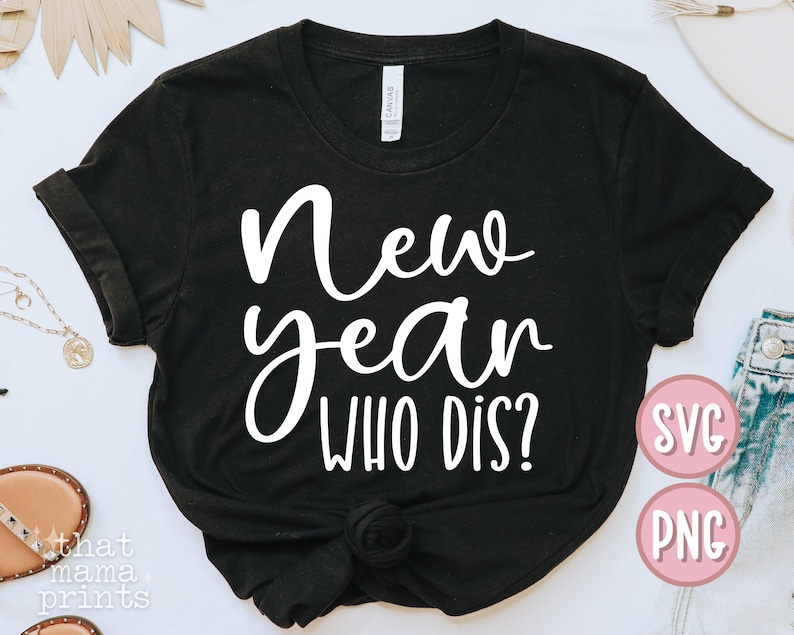 New Years SVG & PNG New Year Who Dis Svg Funny New Years Eve - Etsy