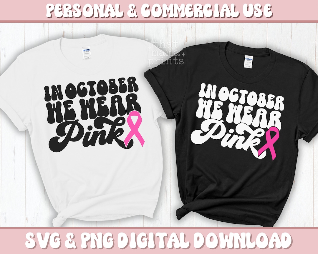 Pink October SVG & PNG, Breast Cancer Awareness SVG, in October We Wear ...