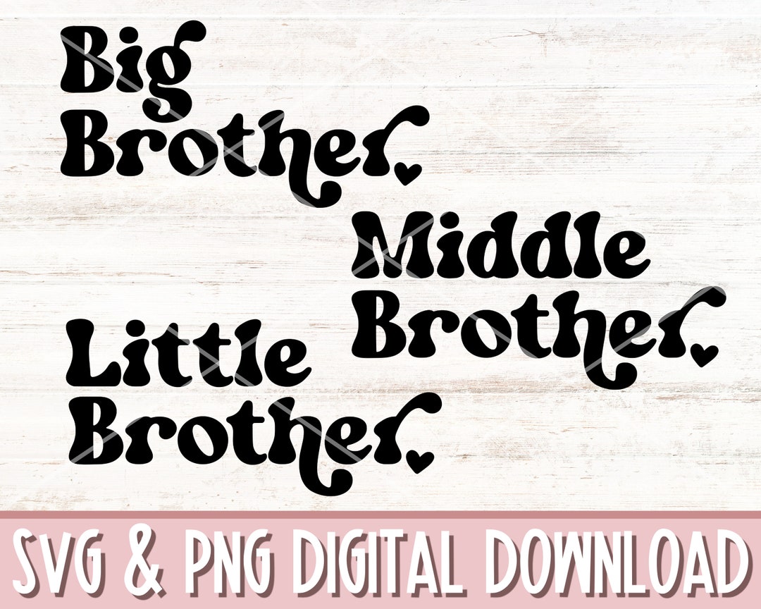 Brothers SVG & PNG, Siblings Svg, Big Middle Little Brother Svg ...