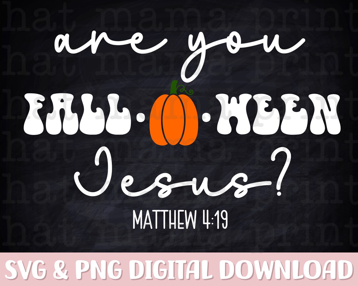 Are You Fall-o-ween Jesus SVG & PNG, Halloween Svg, Religious Halloween ...