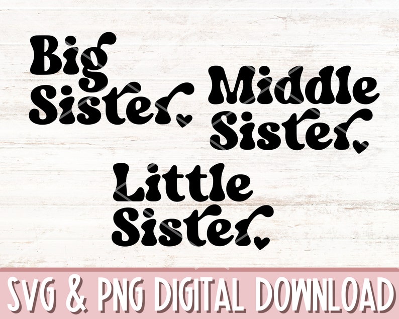 Sisters SVG & PNG, Big Sister Middle Sister Little Sister Svg, Matching ...