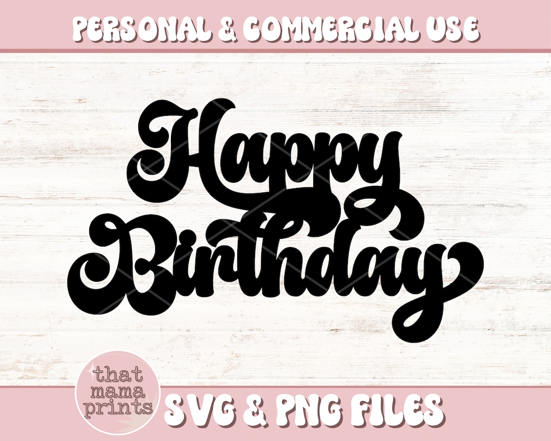 Happy Birthday SVG & PNG, Retro Happy Birthday Script Svg, Birthday ...