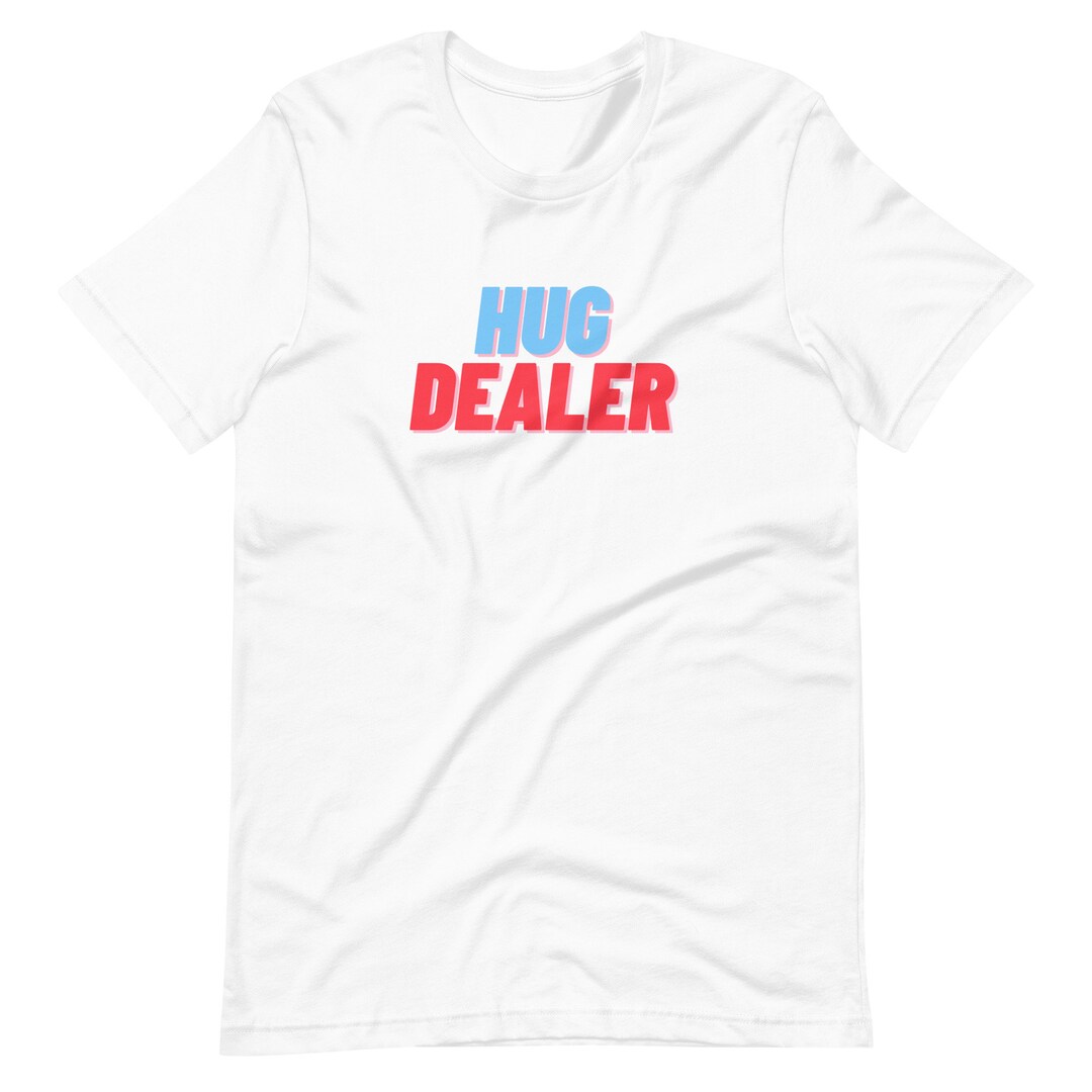 Hug Dealer Shirt Unisex Shirt Bella and Canvas Gift for - Etsy España