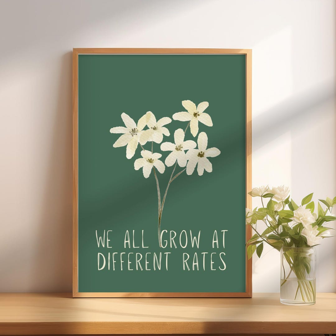 We All Grow at Different Rates Print, Mental Health Poster (digital ...