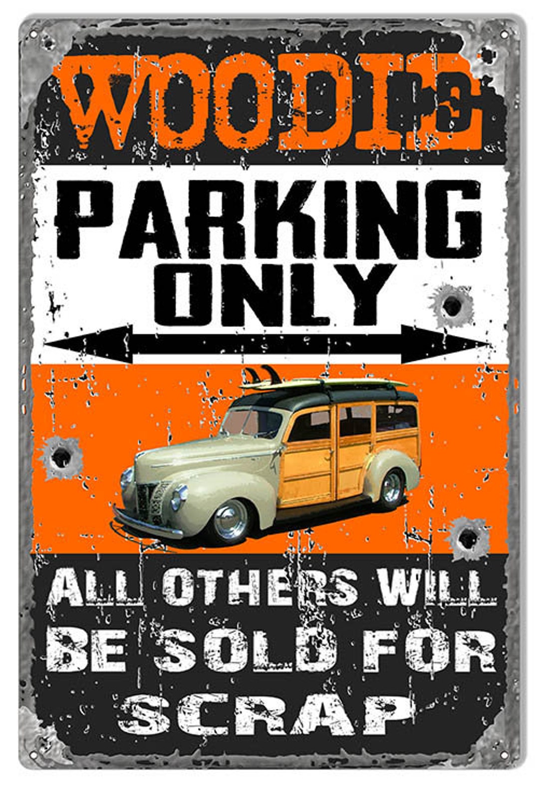 Vintage Style " Woodie Parking Only - All Others Will Be Sold for Scrap ...