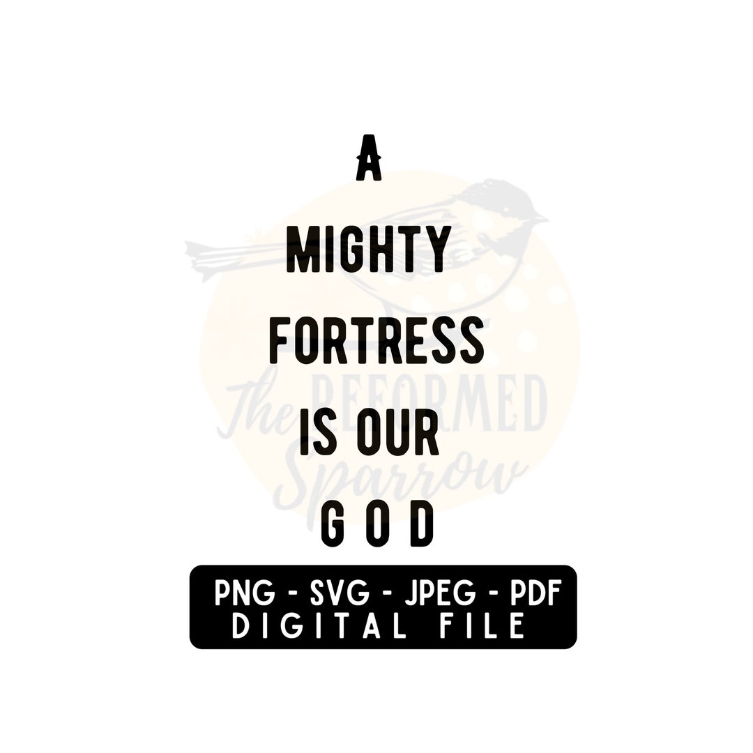A Mighty Fortress is Our God, SVG, PNG, JPEG, Cut File, Print File - Etsy