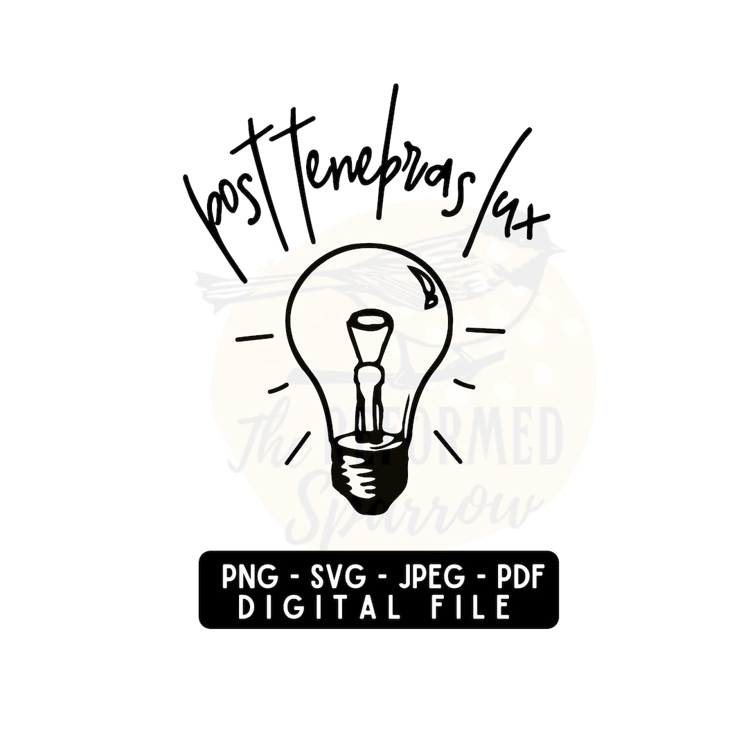 Post Tenebras Lux, SVG, PNG, JPEG, Cut File, Print File - Etsy