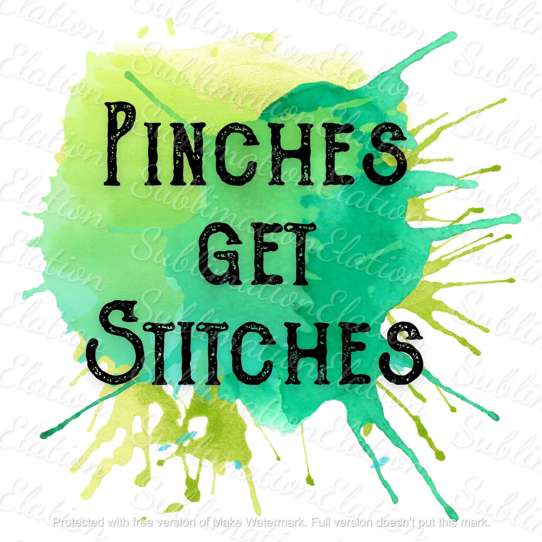 Pinches Get Stitches Sublimation Design PNG - Etsy
