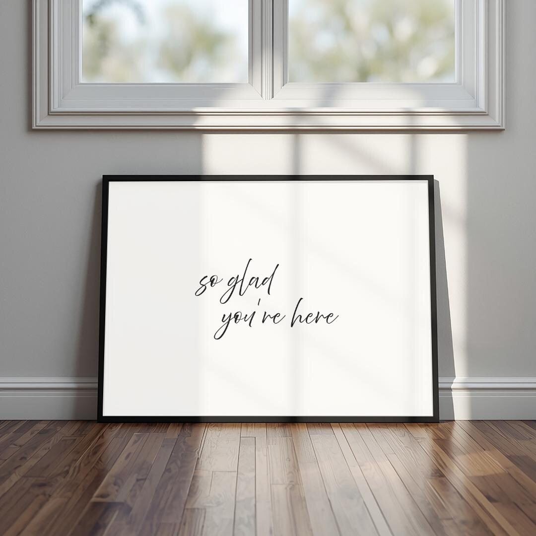 So Glad You're Here Minimalist Script Print, Neutral Wall Art (digital ...