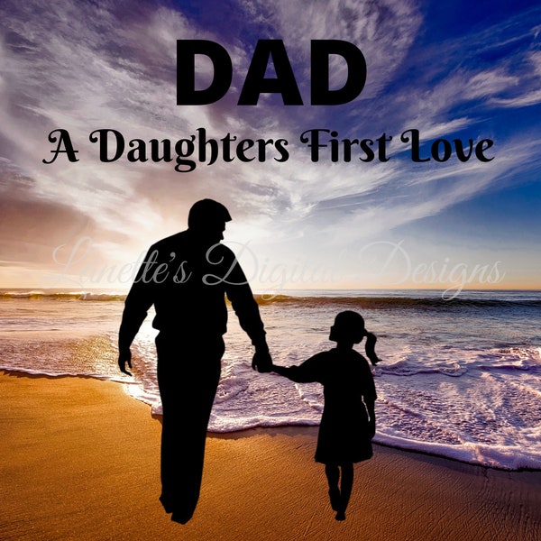 Dad a Daughters First Love - Etsy