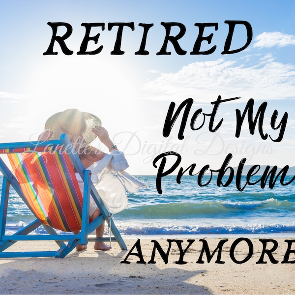Retired Not My Problem Anymore Tumbler - Etsy