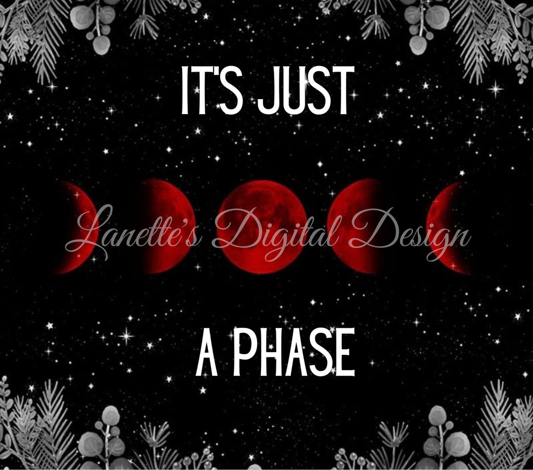 It's Just A Phase, Phases of the Moon, 20oz Skinny Tumbler Wrap ...