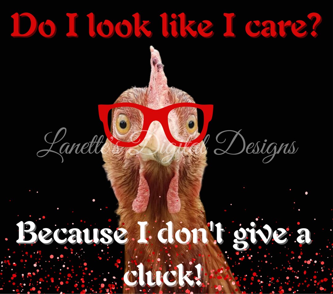 Chicken, I Don't Give a Cluck, Quote, 20oz Skinny Tumbler Wrap, Instant ...