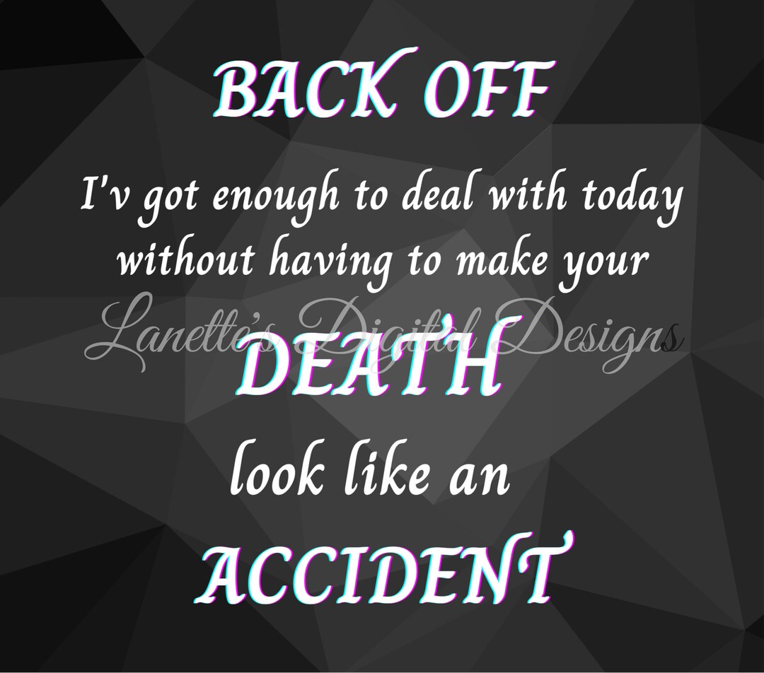 Back Off, Death Look Like an Accident, Humorous Phrase, 20oz Skinny ...