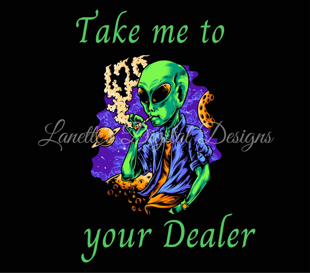 Alien, Take Me to Your Dealer, 20oz Skinny Tumbler Wrap, Instant ...