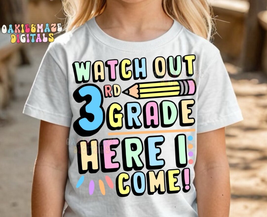 Third Grade PNG Watch Out Here I Come Sublimation Design Back to School ...
