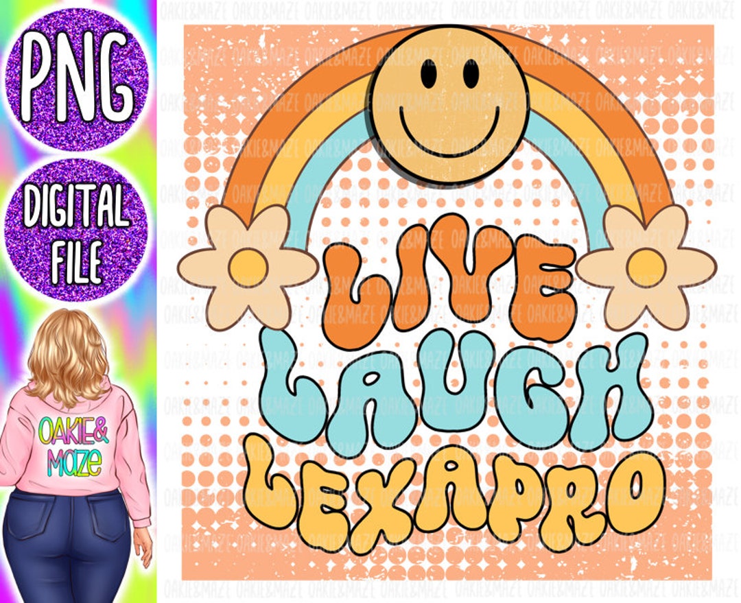 Live Laugh Lexapro Antidepressant Depression Anxiety Mental Health ...