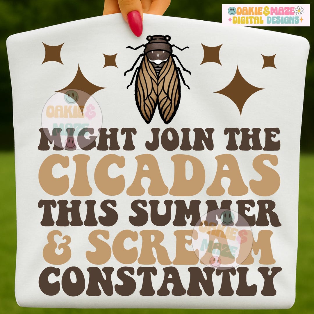 Funny Cicada Summer Shirt PNG | Might Join the Cicadas Scream ...