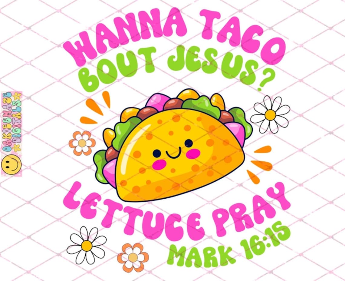 Taco Bout Jesus PNG, Christian Funny Sublimation Clipart, Bible Verse ...